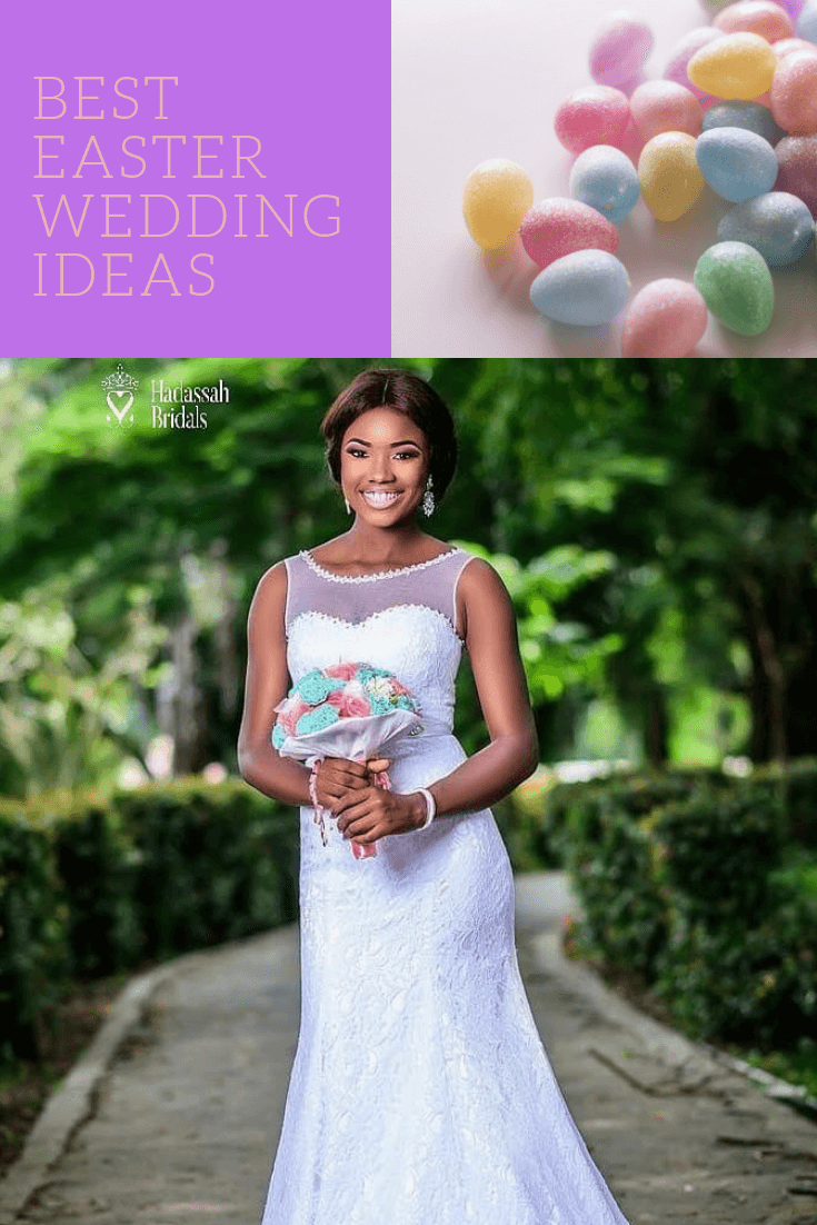 5 Best Easter Wedding Ideas For The Nigerian Bride